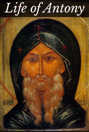 Life of St. Antony and Early Monasticism - Honor Shame